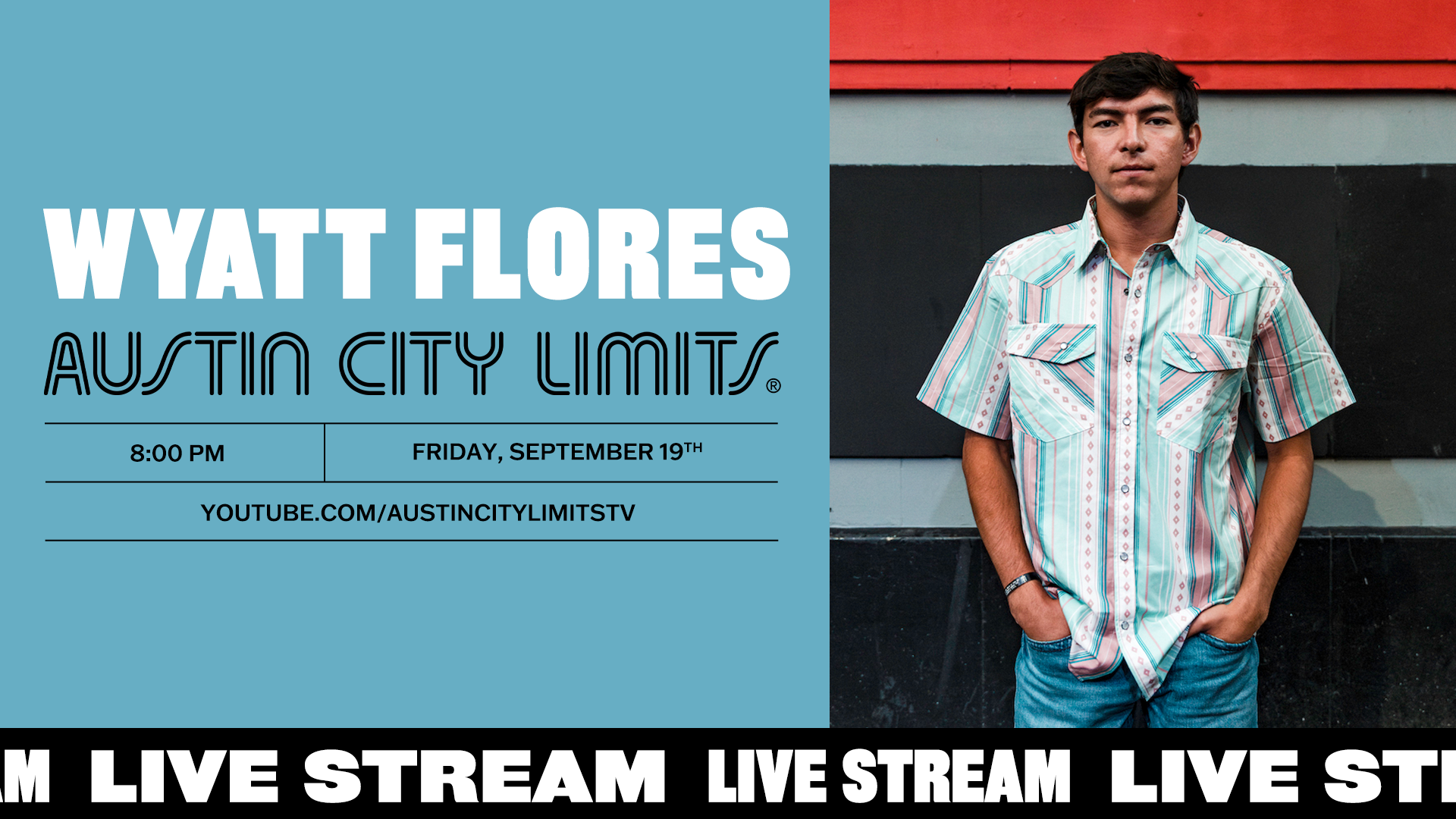 Livestream Wyatt Flores' ACL TV Taping 9/19 @ 8 PM CT - Austin City Limits
